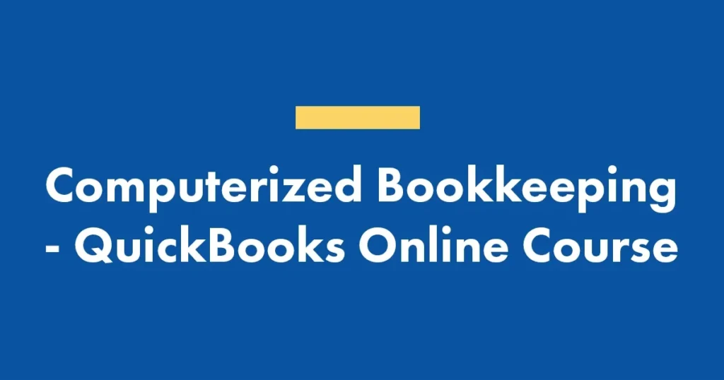 Master QuickBooks Online: Computerized Bookkeeping Course