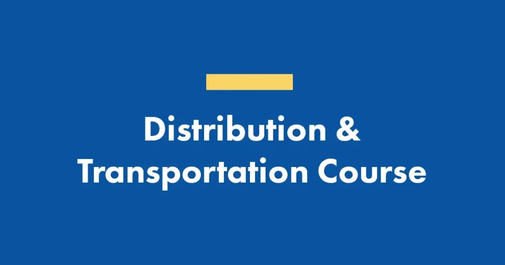 Master Distribution & Transportation: Comprehensive Course