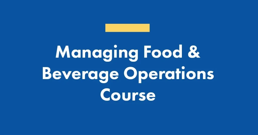 Mastering Food and Beverage Operations: Essential Courses
