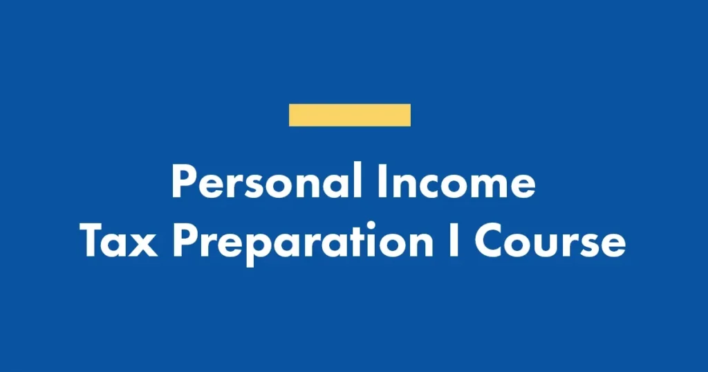 Master Personal Income Tax Preparation: Course Overview